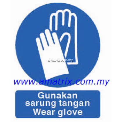 AMMS8685 Wear glove Safety Signages Type: Rigid Plastic Sheet Width X ...